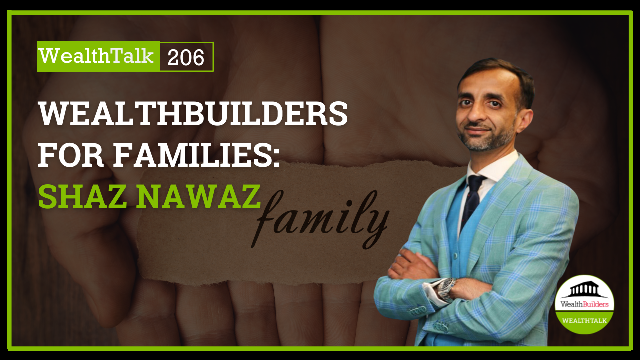 WealthBuilders for Families: Shaz Nawaz