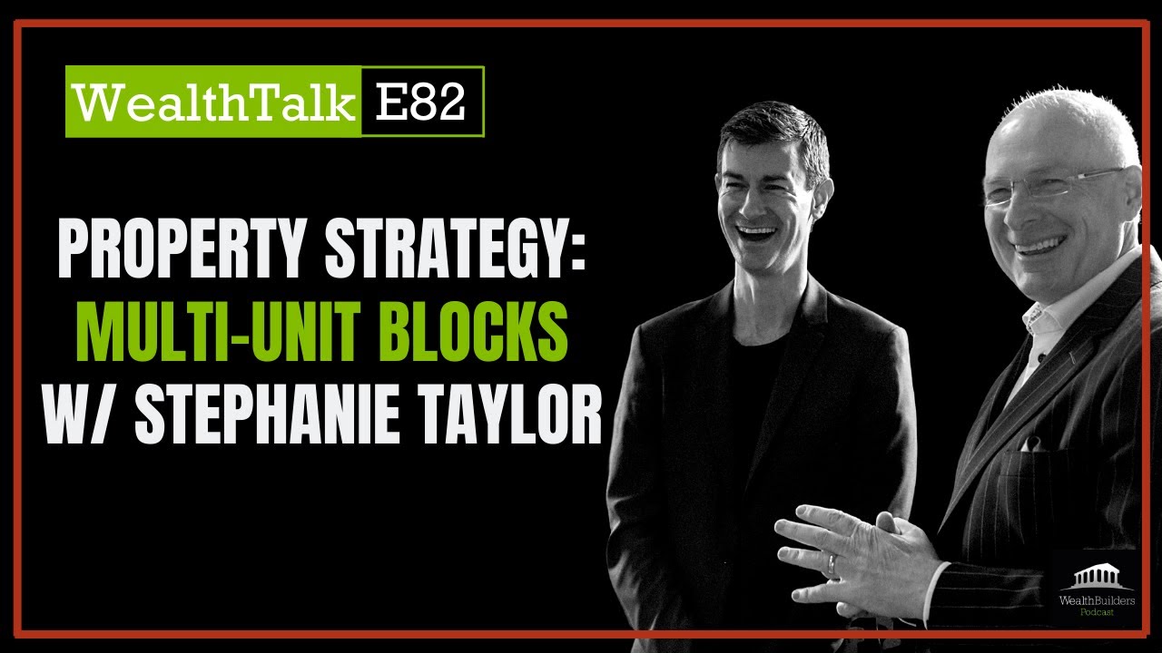 Property Strategy: Multi-Unit Blocks w/ Stephanie Taylor