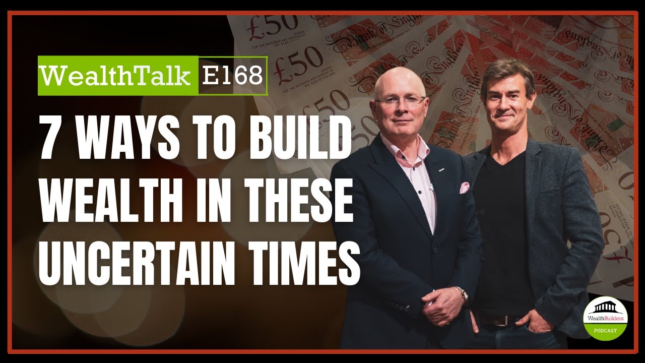 7 Ways To Build Wealth In These Uncertain Times