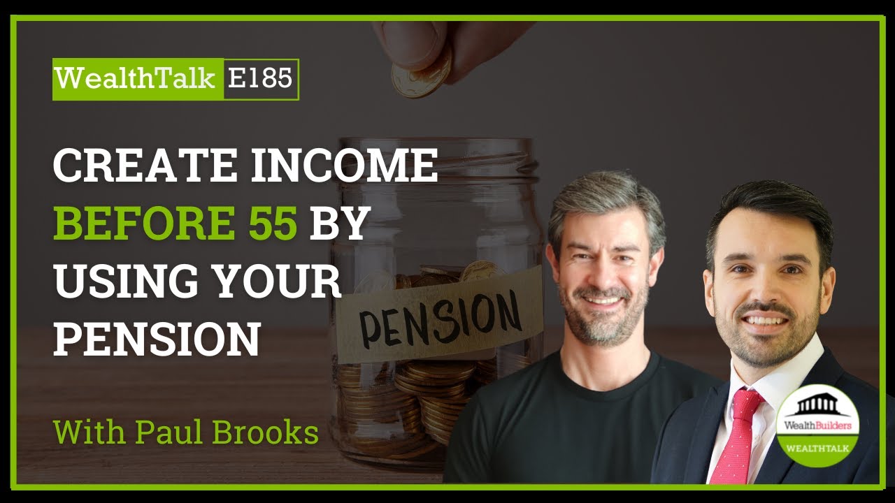 How To Create More Income Before The Age Of 55 By Using Your Pension w ...